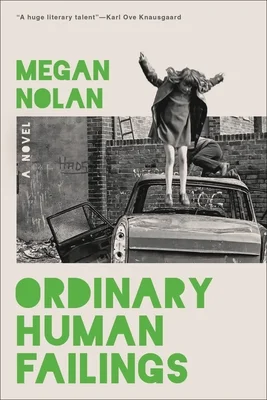 Summary of 'Ordinary Human Failings' by Megan Nolan: A Detailed Synopsis