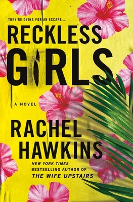 Summary of 'Reckless Girls' by Rachel Hawkins: A Detailed Synopsis