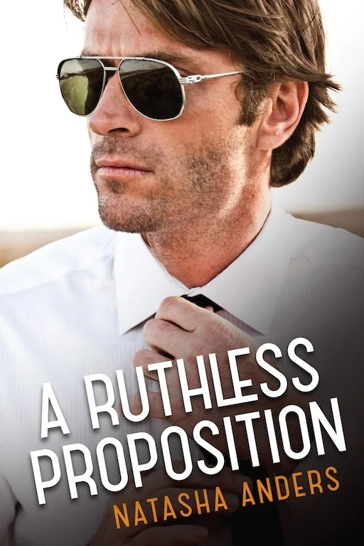 Summary of 'A Ruthless Proposition' by Natasha Anders