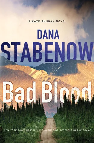 Summary of 'Bad Blood' by Dana Stabenow: A Detailed Synopsis