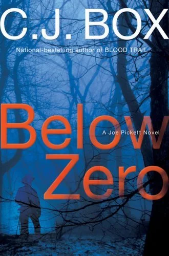Summary of 'Below Zero' by C.J. Box: A Detailed Synopsis