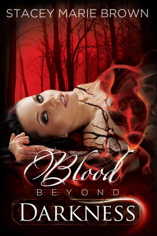Summary of 'Blood Beyond Darkness' by Stacey Marie Brown