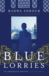 Summary of 'Blue Lorries' by Radwa Ashour: A Detailed Synopsis