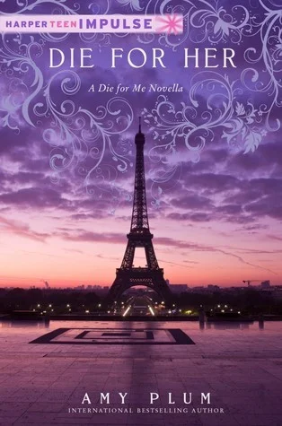 Summary of 'Die for Her' by Amy Plum: A Detailed Synopsis