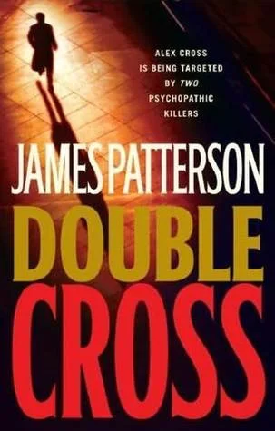 Summary of 'Double Cross' by James Patterson: A Detailed Synopsis