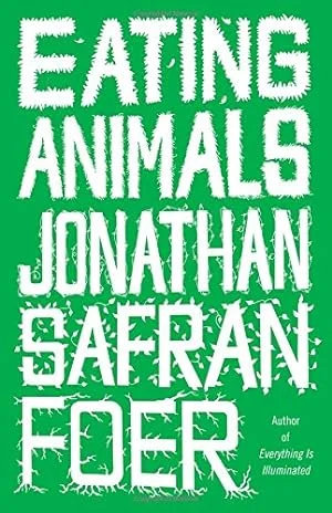 Summary of 'Eating Animals' by Jonathan Safran Foer: A Detailed Synopsis