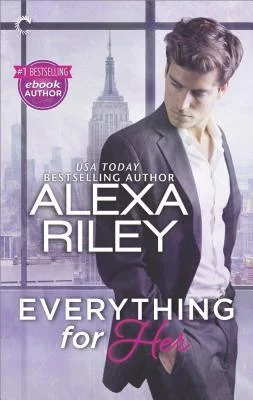 Summary of 'Everything for Her' by Alexa Riley: A Detailed Synopsis