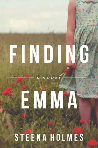 Summary of 'Finding Emma' by Steena Holmes: A Detailed Synopsis