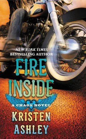 Summary of 'Fire Inside' by Kristen Ashley: A Detailed Synopsis