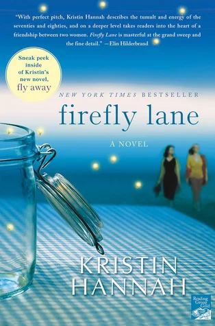 Summary of 'Firefly Lane' by Kristin Hannah: A Detailed Synopsis