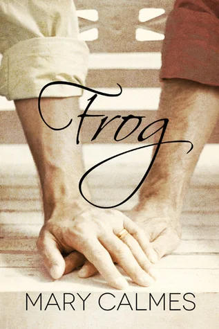 Summary of 'Frog' by Mary Calmes: A Detailed Synopsis
