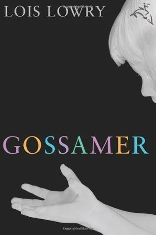 Summary of 'Gossamer' by Lois Lowry: A Detailed Synopsis