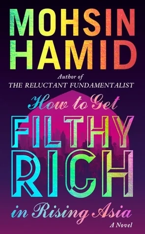 Summary of 'How to Get Filthy Rich in Rising Asia' by Mohsin Hamid