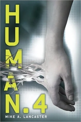 Summary of 'Human.4' by Mike A. Lancaster: A Detailed Synopsis