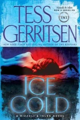 Summary of 'Ice Cold' by Tess Gerritsen: A Detailed Synopsis