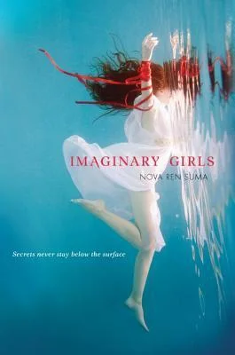 Summary of 'Imaginary Girls' by Nova Ren Suma: A Detailed Synopsis