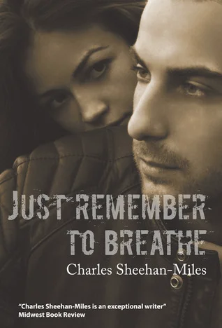 Summary of 'Just Remember to Breathe' by Charles Sheehan-Miles