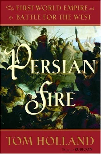 Summary of 'Persian Fire: The First World Empire and the Battle for the ...