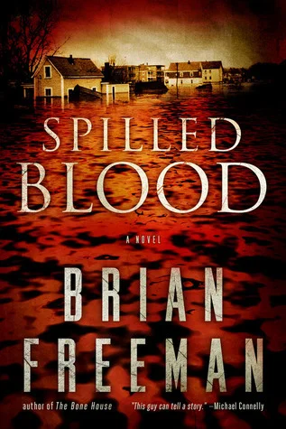 Summary of 'Spilled Blood' by Brian Freeman: A Detailed Synopsis