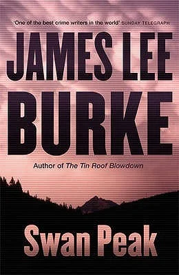 Summary of 'Swan Peak' by James Lee Burke: A Detailed Synopsis