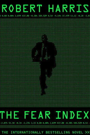 Summary of 'The Fear Index' by Robert Harris: A Detailed Synopsis