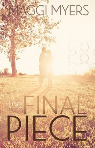 Summary of 'The Final Piece' by Maggi Myers: A Detailed Synopsis