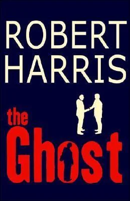 Summary of 'The Ghost' by Robert Harris: A Detailed Synopsis