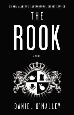 Summary of 'The Rook' by Daniel O'Malley: A Detailed Synopsis