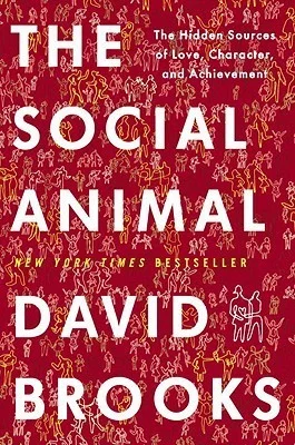Summary of 'The Social Animal' by David Brooks: A Detailed Synopsis