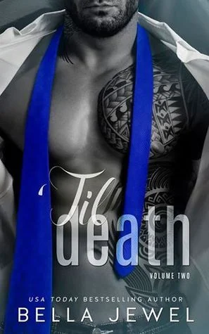 Summary of 'Til Death: Volume Two' by Bella Jewel: A Detailed Synopsis