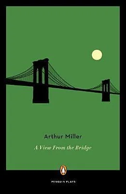 Summary of 'A View from the Bridge' by Arthur Miller