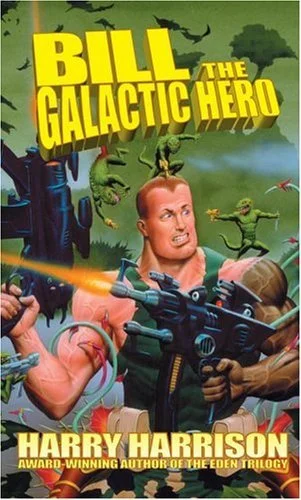 Summary of 'Bill, the Galactic Hero' by Harry Harrison