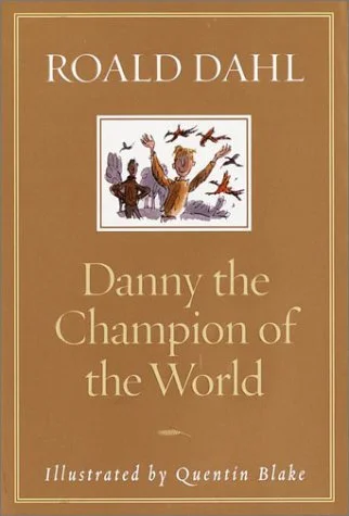 Summary of 'Danny the Champion of the World' by Roald Dahl