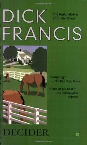 Summary of 'Decider' by Dick Francis: A Detailed Synopsis