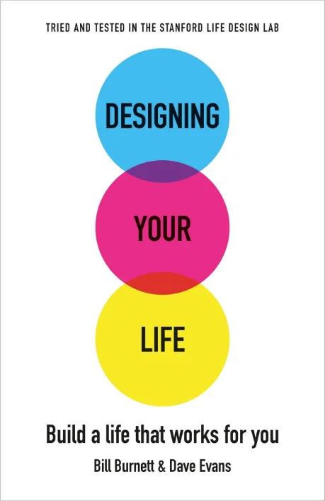 Summary of 'Designing Your Life' by Bill Burnett and Dave Evans