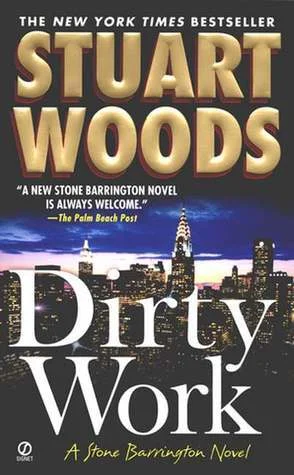 Summary of 'Dirty Work' by Stuart Woods: A Detailed Synopsis