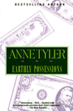 Summary of 'Earthly Possessions' by Anne Tyler: A Detailed Synopsis