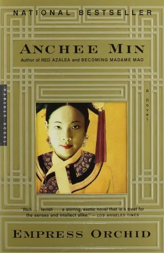 Summary of 'Empress Orchid' by Anchee Min: A Detailed Synopsis