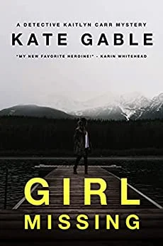 Summary of 'Girl Missing' by Kate Gable: A Detailed Synopsis
