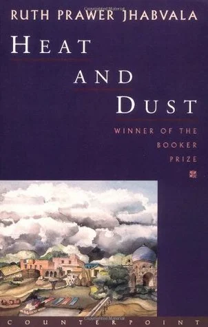 Summary of 'Heat and Dust' by Ruth Prawer Jhabvala: A Detailed Synopsis