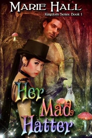 Summary of 'Her Mad Hatter' by Marie Hall: A Detailed Synopsis