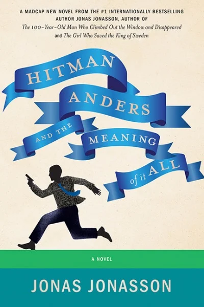 Summary of 'Hitman Anders and the Meaning of It All' by Jonas Jonasson