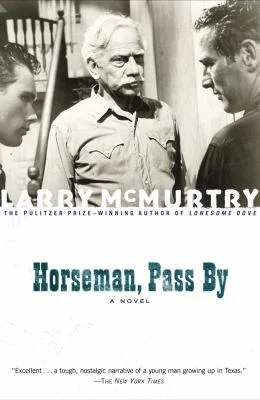Summary of 'Horseman, Pass By' by Larry McMurtry: A Detailed Synopsis