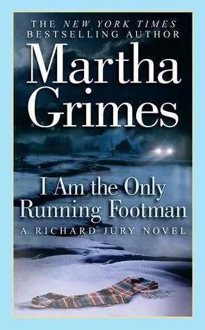 Summary of 'I Am the Only Running Footman' by Martha Grimes