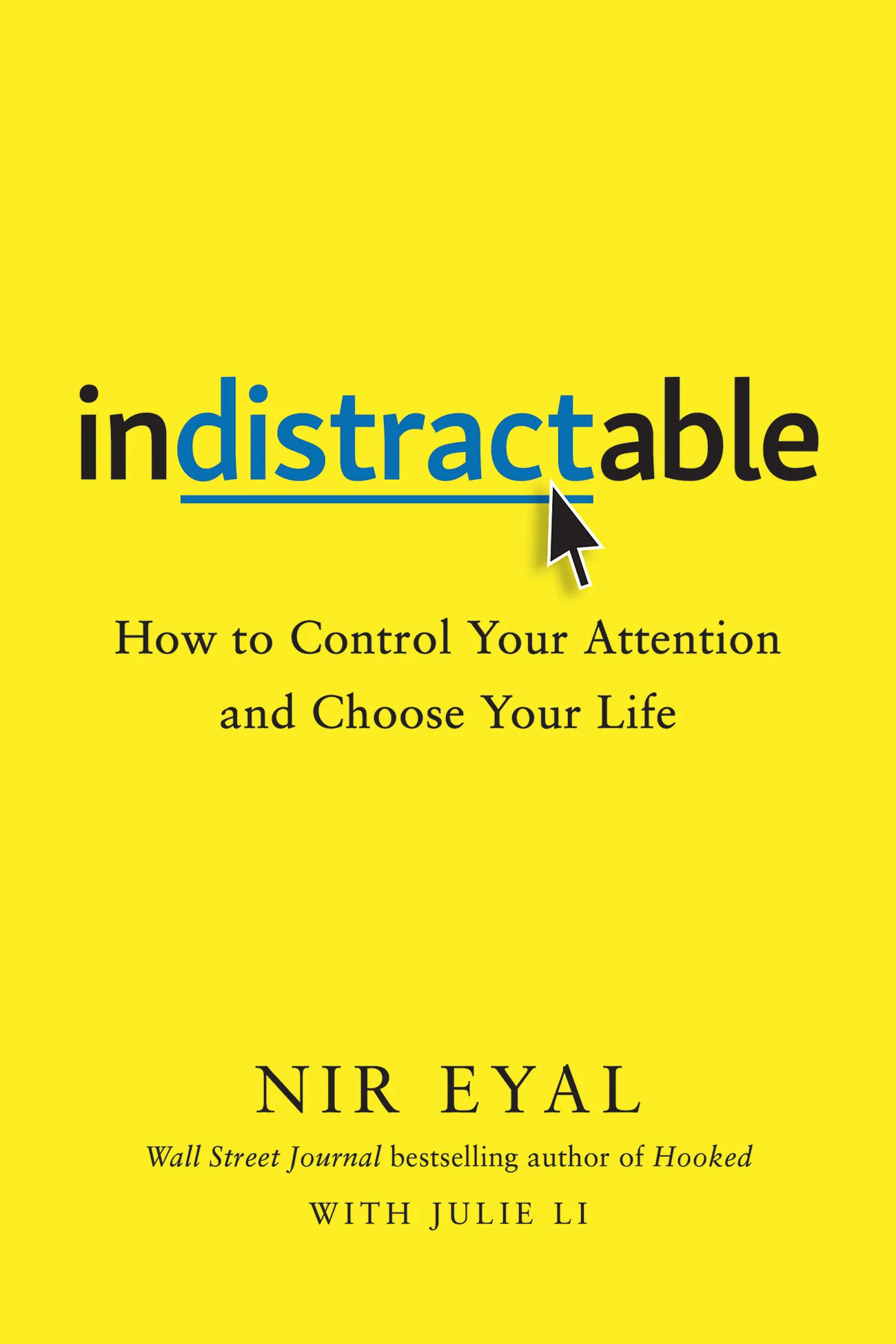 Summary of 'Indistractable: How to Control Your Attention and Choose ...