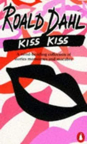 Summary of 'Kiss Kiss' by Roald Dahl: A Detailed Synopsis