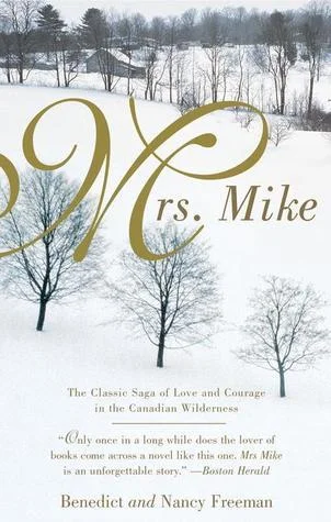 Summary of 'Mrs. Mike' by Benedict Freedman and Nancy Freedman
