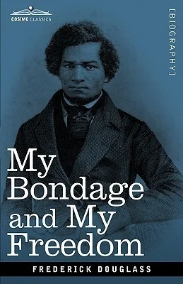 Summary of 'My Bondage and My Freedom' by Frederick Douglass