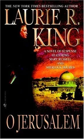 Summary of 'O Jerusalem' by Laurie R. King: A Detailed Synopsis