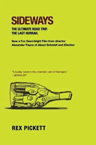 Summary of 'Sideways' by Rex Pickett: A Detailed Synopsis